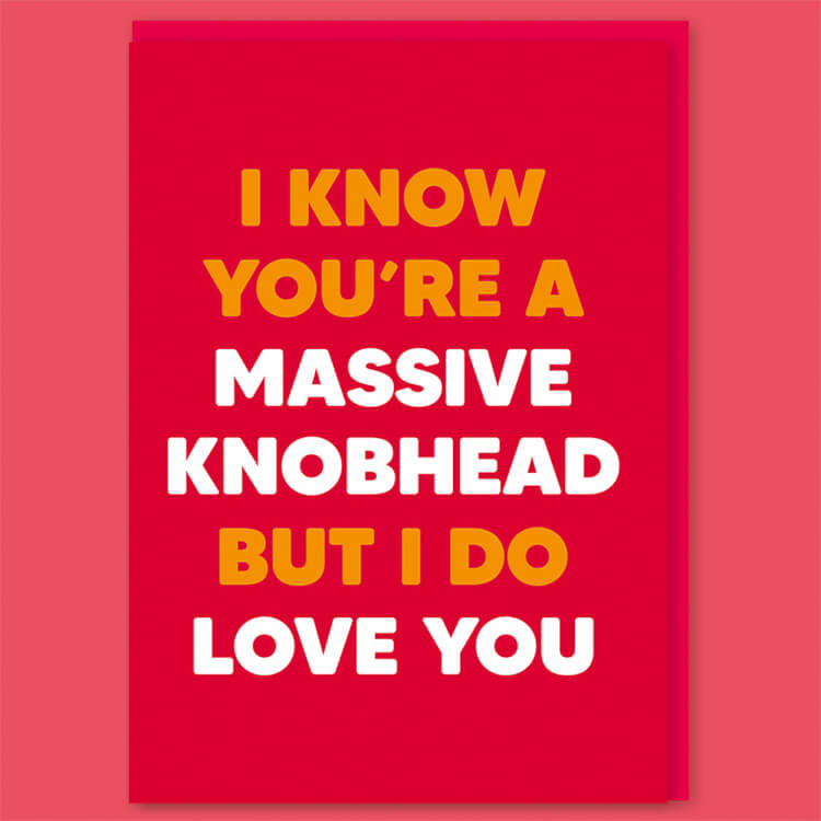 Massive knobhead but I do love you Card – Dean Morris Cards