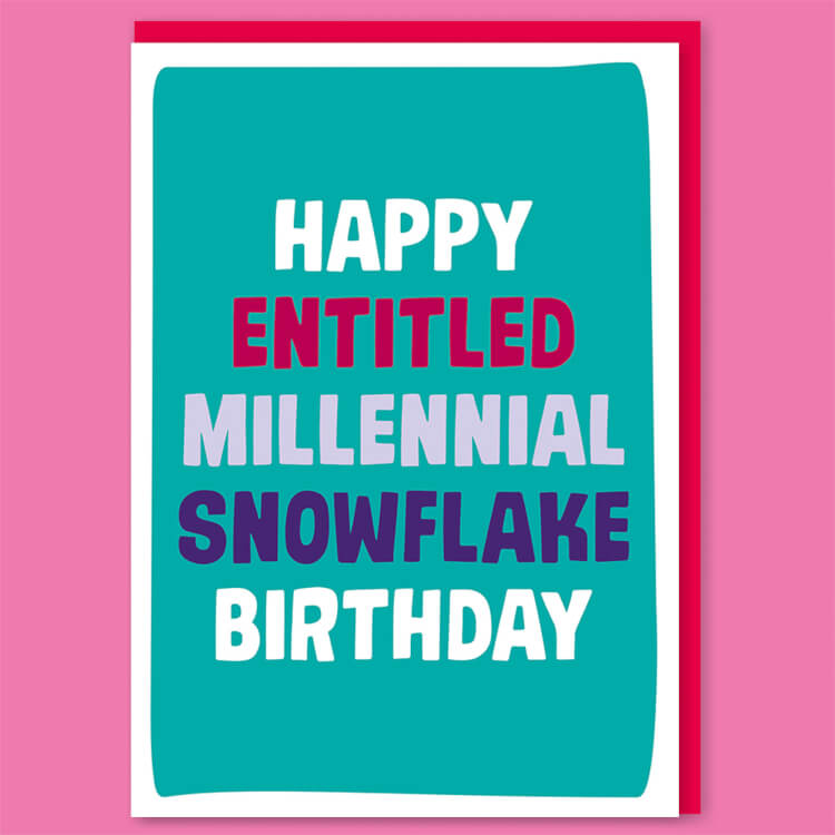 Happy Entitled Millennial Snowflake Birthday birthday Card – Dean ...